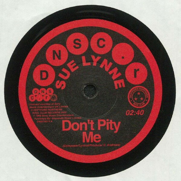 ・アーティスト Sue Lynne ・タイトル Don't Pity Me ・レーベル・型番 Deptford Northern Soul Club Records DNSCR014 ・フォーマット 7インチレコード ・コンディション(盤)...