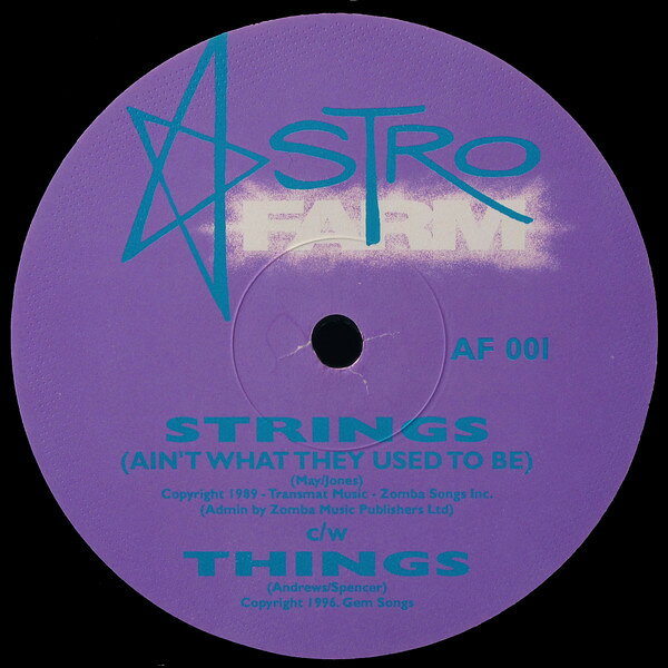 ・アーティスト Astro Farm ・タイトル Strings (Ain't What They Used To Be) / Things ・レーベル・型番 Astro Farm AF001 ・フォーマット 12インチレコード ・コンディ...