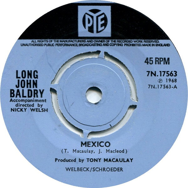 ・アーティスト Long John Baldry ・タイトル Mexico ・レーベル・型番 PYE 7N17563 ・フォーマット 7インチレコード ・コンディション(盤) 良い (VG+) ・コンディション(ジャケット) プレインカバー...