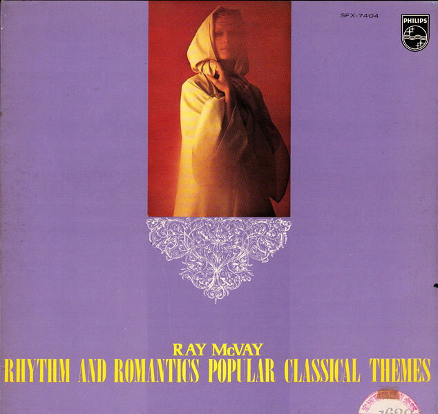 ・アーティスト Ray McVay ・タイトル Rhythm and Romantics Popular Classical Themes ・レーベル・型番 PHILIPS SFX7404 ・フォーマット LPレコード ・コンディション(盤...