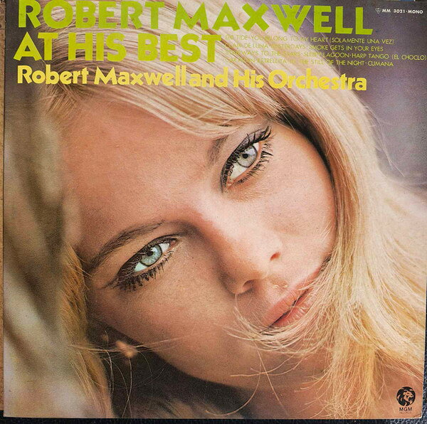 ・アーティスト Robert Maxwell at His Orchestra ・タイトル ROBERT MAXWELL AT HIS BEST ・レーベル・型番 MGM MM3021 ・フォーマット LPレコード ・コンディション(盤) ...