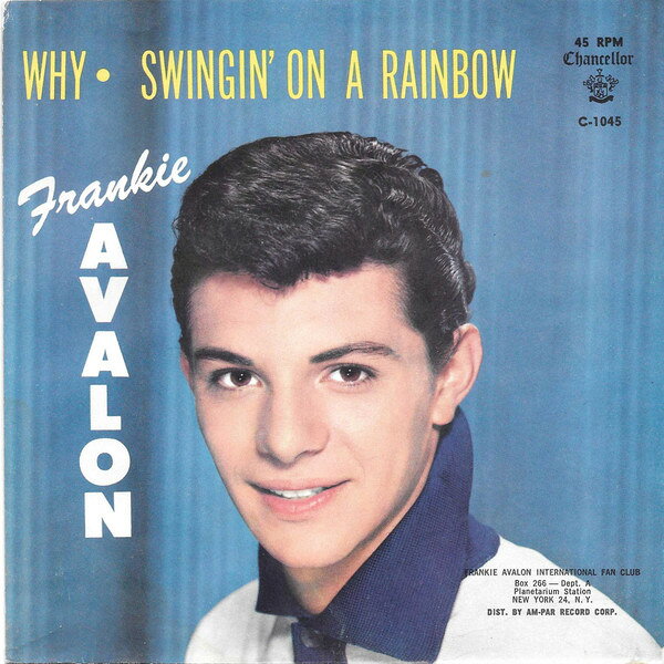 ・アーティスト Frankie Avalon ・タイトル Why / Swingin' On A Rainbow ・レーベル・型番 Chancellor C1045 ・フォーマット 7インチレコード ・コンディション(盤) 可 (VG) ・...