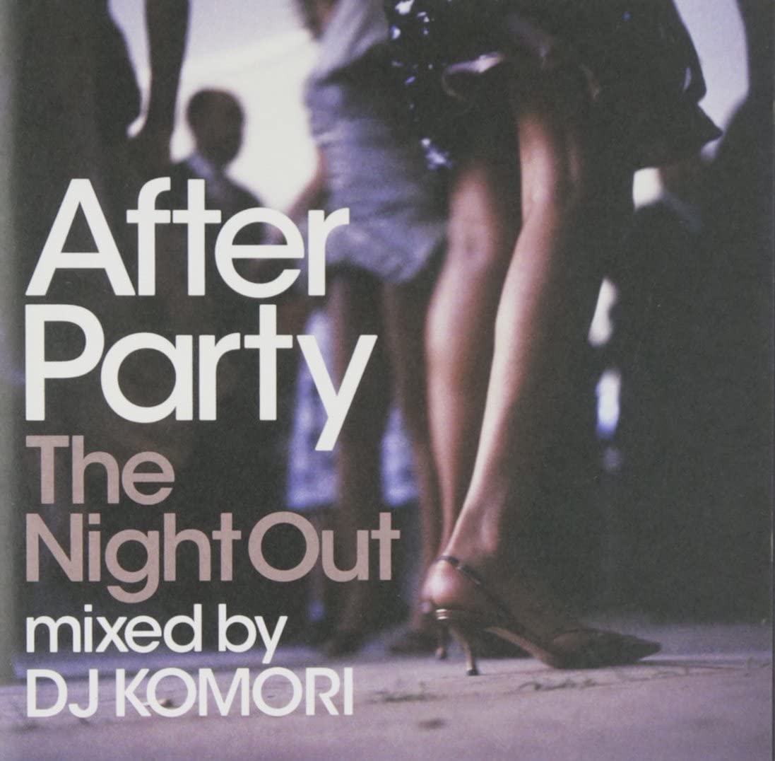 ・アーティスト DJ KOMORI ・タイトル After Party The Night Out mixed by DJ KOMORI ・レーベル・型番 SUGAR　BITZ SGVB004 ・フォーマット CD ・コンディション(盤) ...