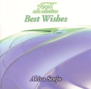 ・アーティスト 千住明 ・タイトル feel Solo Selection-Best Wishes-千住明テーマ曲集 ・レーベル・型番 ユニバーサルミュージック TOCT24743 ・フォーマット CD ・コンディション(盤) 良い (VG...