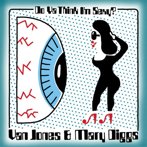 ・アーティスト Van Jones & Mary Diggs ・タイトル Do Ya Think I'm Sexy / Hypnotized ・レーベル・型番 Fantasy Love Records FL011 ・フォーマット 7インチレ...