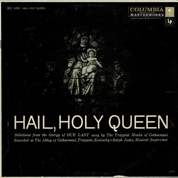 ・アーティスト Trappist Monks Of The Abbey Of Gethsemani ・タイトル Hail, Holy Queen ・レーベル・型番 COLUMBIA MASTERWORKS ML5205 ・フォーマット LP...