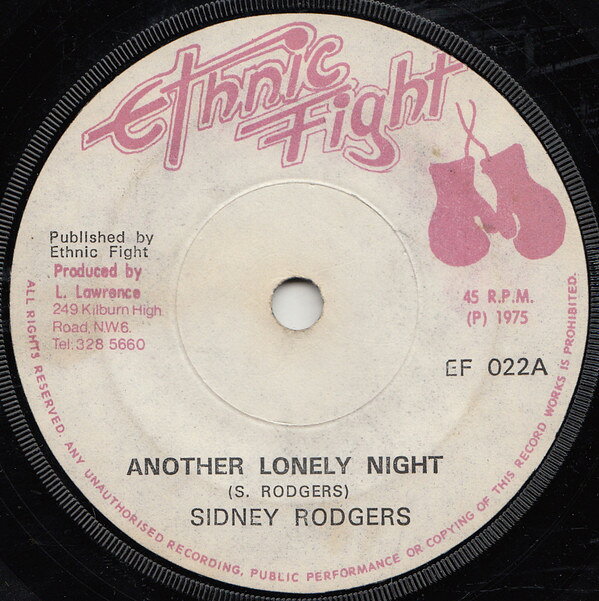 ・アーティスト Sidney Rogers / Ethnic Fight Band ・タイトル Another Lonely Night / Straight To Diphead Dub ・レーベル・型番 Ethnic Fight EF0...