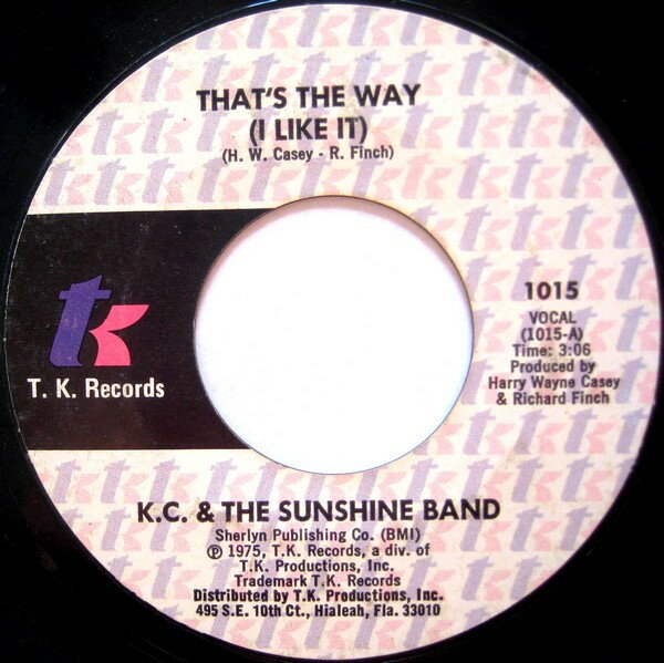 ・アーティスト KC & The Sunshine Band ・タイトル That's The Way (I Like It) / What Makes You Happy ・レーベル・型番 T.K. Records 1015 ・フォーマッ...