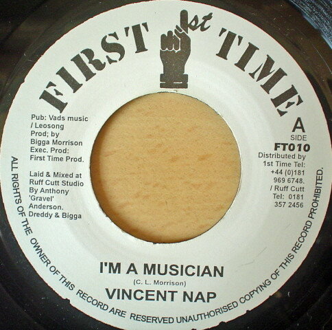・アーティスト Vincent Nap / Clifton "Bigga" Morrison ・タイトル I'm A Musician / M.32 ・レーベル・型番 First Time FT010 ・フォーマット 7インチレコード ・コ...
