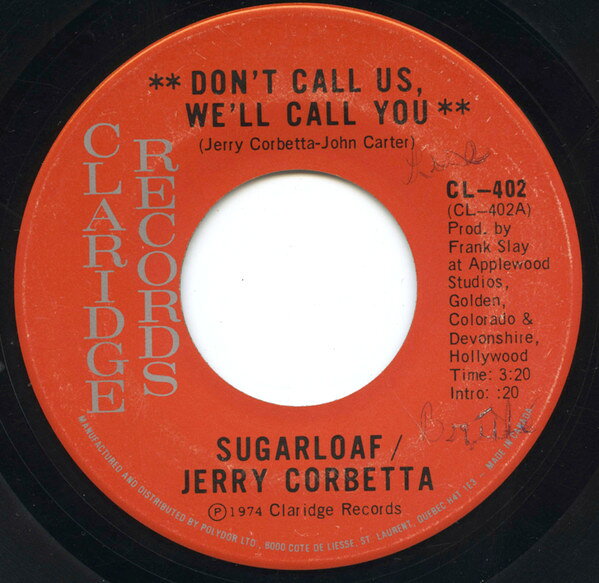 ・アーティスト Sugarloaf / Jerry Corbetta ・タイトル Don't Call Us, We'll Call You ・レーベル・型番 Claridge Records CL402 ・フォーマット 7インチレコード ...