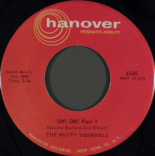 ・アーティスト Nutty Squirrels ・タイトル Uh! Oh! ・レーベル・型番 Hanover 4540 ・フォーマット 7インチレコード ・コンディション(盤) 可 (VG) ・コンディション(ジャケット) プレインカバー（...