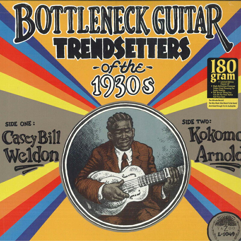 ・アーティスト Casey Bill Weldon / Kokomo Arnold ・タイトル Bottleneck Guitar Trendsetters Of The 1930's(180g) ・レーベル・型番 Yazoo YAZOO1...