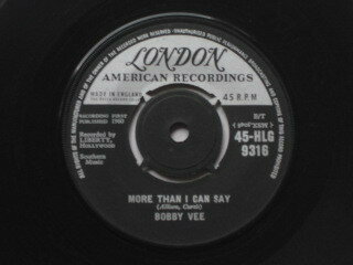 ・アーティスト Bobby Vee ・タイトル More Than I Can Say ・レーベル・型番 London Records, London American Recordings 45HLG9316 ・フォーマット 7インチレコ...