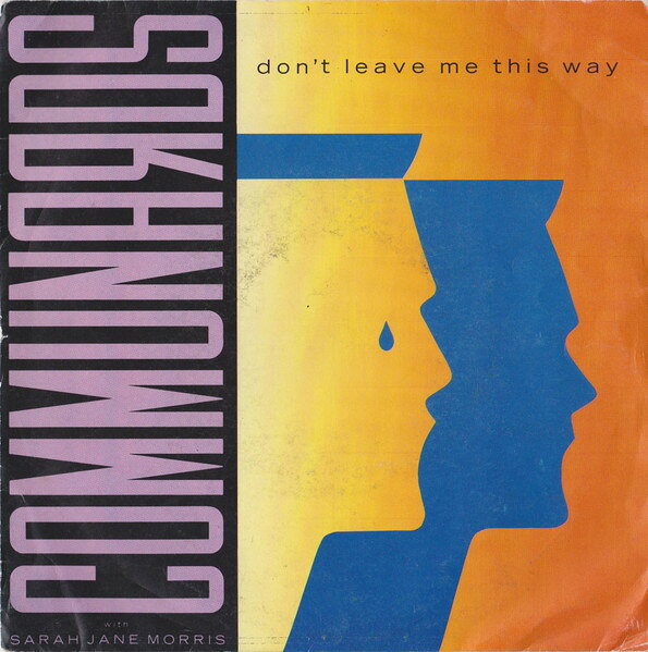 ・アーティスト Communards, Sarah Jane Morris ・タイトル Don't Leave Me This Way ・レーベル・型番 London Records LON103 ・フォーマット 7インチレコード ・コンデ...