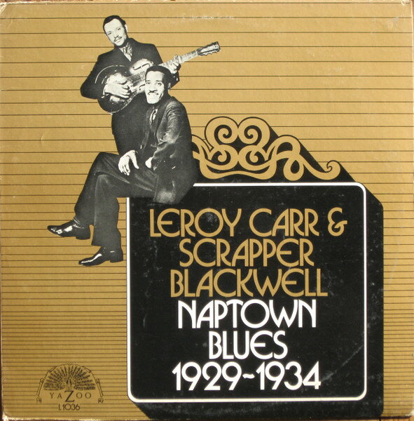・アーティスト Leroy Carr & Scrapper Blackwell ・タイトル Naptown Blues 1929-1934 ・レーベル・型番 YAZOO L1036 ・フォーマット LPレコード ・コンディション(盤) 新品...