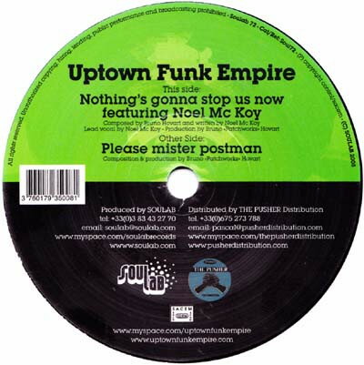 ・アーティスト Uptown Funk Empire ・タイトル Nothing's Gonna Stop Us Now / Please Mister Postman ・レーベル・型番 SOULAB SOUL72 ・フォーマット 7インチ...