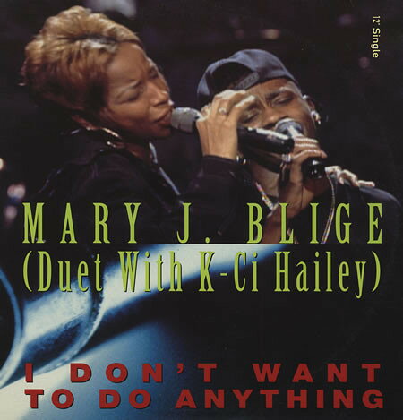 ・アーティスト Mary J. Blige Duet, Cedric Hailey ・タイトル I Don't Want To Do Anything ・レーベル・型番 Uptown Records, MCA Records UPT1254...