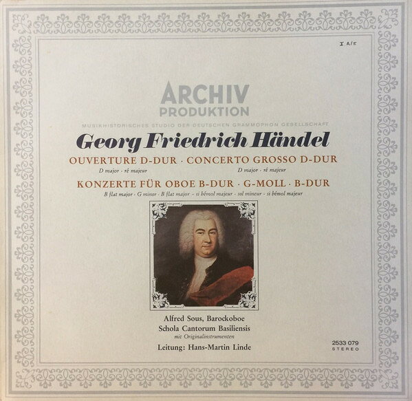 ・アーティスト Alfred Sous, Schola Cantorum Basiliensis, Hans-Martin Linde ・タイトル Handel: Ouverture D-dur, Concerto Grosso D-dur...
