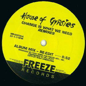 ・アーティスト House Of Gypsies ・タイトル Change Is What We Need - Remixes ・レーベル・型番 Freeze Records MR50039 ・フォーマット 12" ・コンディション(盤) ...
