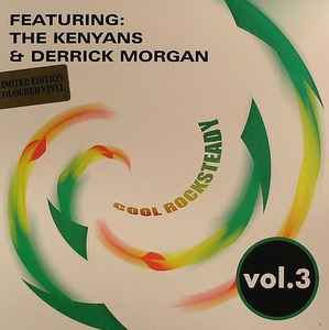 ・アーティスト The Kenyans , Bob Ormrod , Derrick Morgan ・タイトル Cool Rock Steady Vol. 3 ・レーベル・型番 Next Step RFDNX22EP ・フォーマット 7イン...