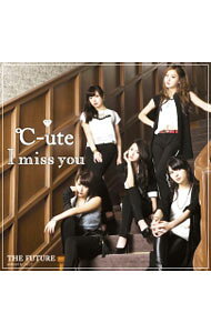 &nbsp;&nbsp;&nbsp; 【CD＋DVD】I　miss　you｜THE　FUTURE（初回限定盤A） の詳細 発売元: 株式会社アップフロントワークス アーティスト名: ℃−ute カナ: アイミスユーザフューチャーショカイゲン...