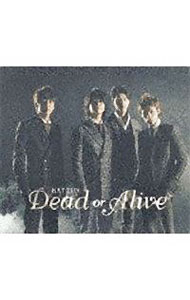 &nbsp;&nbsp;&nbsp; Dead　or　Alive の詳細 発売元: その他発売会社 アーティスト名: KAT−TUN カナ: デッドオアアライヴ DEAD OR ALIVE / カトゥーン KAT-TUN ディスク枚数: 1...