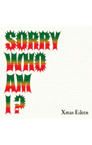 &nbsp;&nbsp;&nbsp; SORRY　WHO　AM　I！？ の詳細 発売元: PRIVATE　SMILE アーティスト名: Xmas　Eileen カナ: ソーリーフーアムアイ SORRY WHO AM I!? / クリスマスア...