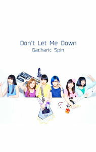 &nbsp;&nbsp;&nbsp; Don’t　Let　Me　Down の詳細 発売元: JVCケンウッド・ビクターエンタテインメント株式会社 アーティスト名: Gacharic　Spin カナ: ドントレットミーダウン DON'T LE...
