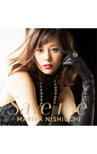 &nbsp;&nbsp;&nbsp; Save　me　初回生産限定盤 の詳細 付属品: CD＋DVD　フォトブック付 発売元: エイベックス・ミュージック・クリエイティヴ株式会社 アーティスト名: 西内まりや カナ: セイヴミー / ニシウ...