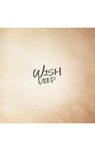 &nbsp;&nbsp;&nbsp; WISH の詳細 発売元: 株式会社ソニー・ミュージックレーベルズ　ソニー・ミュージック　アソシエイテッド　レコーズ アーティスト名: DEEP カナ: ウィッシュ WISH / ディープ DEEP デ...