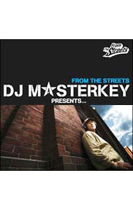 &nbsp;&nbsp;&nbsp; DJ　MASTERKEY　PRESENTS．．．FROM　THE　STREETS の詳細 発売元: ユニバーサルミュージック アーティスト名: オムニバス カナ: ディージェイマスターキープレゼンツフロ...