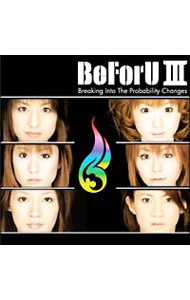 &nbsp;&nbsp;&nbsp; 【CD＋DVD】BeForU　III　−Breaking　Into　The　Probability　Changes− の詳細 発売元: エイベックス・エンタテインメント アーティスト名: BeForU ...