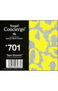 &nbsp;&nbsp;&nbsp; Sound　Concierge　＃701　”Super　Romantic”selected　and　Mixed　by　Fantastic　Plastic　Machine　FOR　YOUR　MOMENT ...
