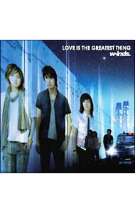 &nbsp;&nbsp;&nbsp; 【CD＋DVD】LOVE　IS　THE　GREATEST　THING の詳細 発売元: ポニーキャニオン アーティスト名: w−inds． カナ: ラヴイズザグレイテストシング / ウィンズ ディスク枚...