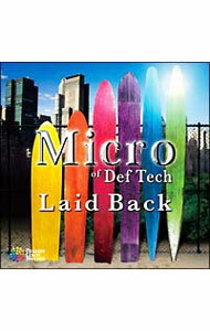 &nbsp;&nbsp;&nbsp; Laid　Back の詳細 発売元: ユニバーサルミュージック アーティスト名: Micro　of　Def　Tech カナ: ライドバック / マイクロオブデフテック ディスク枚数: 1枚 品番: UM...