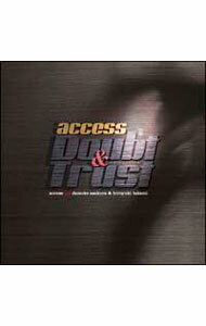 &nbsp;&nbsp;&nbsp; 【CD＋DVD】Doubt＆Trust−ダウト＆トラスト− の詳細 発売元: SMEJ　Associated　Records アーティスト名: access カナ: ダウトアンドトラスト DOUBT &...