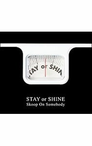 &nbsp;&nbsp;&nbsp; 【CD＋DVD】STAY　OR　SHINE の詳細 発売元: エスエムイーレコーズ アーティスト名: Skoop　On　Somebody カナ: ステイオアシャイン STAY OR SHINE / スク...