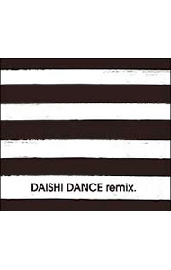 &nbsp;&nbsp;&nbsp; 【2CD】DAISHI　DANCE　REMIX の詳細 発売元: エイベックス・マーケティング アーティスト名: DAISHI　DANCE カナ: ダイシダンスリミックス DAISHI DANCE RE...