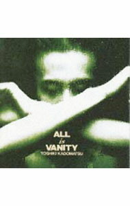 &nbsp;&nbsp;&nbsp; オール・イズ・ヴァニティ の詳細 発売元: BMGファンハウス アーティスト名: 角松敏生 カナ: オールイズヴァニティ / カドマツトシキ ディスク枚数: 1枚 品番: BVCR696 発売日: 19...