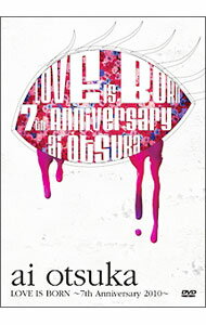 &nbsp;&nbsp;&nbsp; 大塚愛【LOVE　IS　BORN】−7th　Anniversary　2010− の詳細 発売元: エイベックス カナ: オオツカアイラヴイズボーンセヴンスアニヴァーサリー2010 LOVE IS BOR...