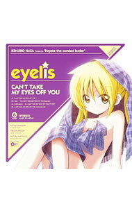&nbsp;&nbsp;&nbsp; 「ハヤテのごとく！CAN’T　TAKE　MY　EYES　OFF　YOU」オープニングテーマ−CAN’T　TAKE　MY　EYES　OFF　YOU／eyelis の詳細 発売元: ジェネオン・ユニバーサル...
