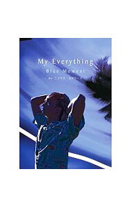&nbsp;&nbsp;&nbsp; My　Everything−Blue　Moment− の詳細 発売元: ユニバーサル　ミュージック カナ: マイエヴリシングブルーモーメント MY EVERYTHING-BLUE MOMENT- / ニ...