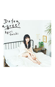 &nbsp;&nbsp;&nbsp; 【CD＋BD】Do　you　agree？　初回限定盤 の詳細 発売元: 日本コロムビア株式会社 アーティスト名: 大西亜玖璃 カナ: ドゥユーアグリー DO YOU AGREE? / オオニシアグリ O...