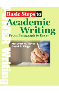&nbsp;&nbsp;&nbsp; "Basic　Steps　to　Academic　Writing " の詳細 出版社: センゲージラーニング レーベル: 作者: Matthew．A．Taylor／David．E．Kluge カナ: ベ...