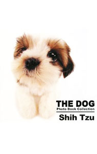 &nbsp;&nbsp;&nbsp; THE　DOG　Photo　Book　Collection　Shih　Tzu 単行本 の詳細 出版社: ゴマブックス レーベル: 作者: アーリストインターナショナル カナ: ザドッグフォトブックコレク...