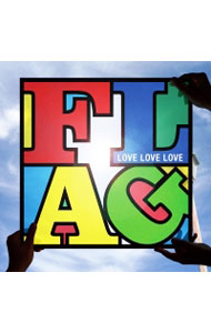 &nbsp;&nbsp;&nbsp; Flag の詳細 発売元: Nutria　Records アーティスト名: LOVE　LOVE　LOVE カナ: フラグ FLAG / ラヴラヴラヴ LOVE LOVE LOVE ディスク枚数: 1枚 ...