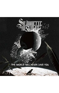 &nbsp;&nbsp;&nbsp; THE　WORLD　WILL　NEVER　SAVE　YOU の詳細 発売元: STOIC　RECORD アーティスト名: Silhouette　from　the　Skylit カナ: ザワールドウィルネ...