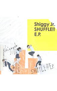 &nbsp;&nbsp;&nbsp; SHUFFLE！！　E．P． の詳細 発売元: JVCケンウッド・ビクターエンタテインメント株式会社 アーティスト名: Shiggy　Jr． カナ: シャッフルイーピー SHUFFLE!! E.P. /...