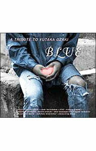 &nbsp;&nbsp;&nbsp; “BLUE”A　TRIBUTE　TO　YUTAKA　OZAKI の詳細 発売元: エスエムイーレコーズ アーティスト名: オムニバス カナ: ブルーアトリビュートトゥユタカオザキ BLUE: A TRI...