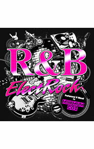 &nbsp;&nbsp;&nbsp; R＆B　ElectRock　Performed＆Mixed　by　Minimum　Cox の詳細 発売元: FARM　RECORDS アーティスト名: オムニバス カナ: アールアンドビーエレクトロック...